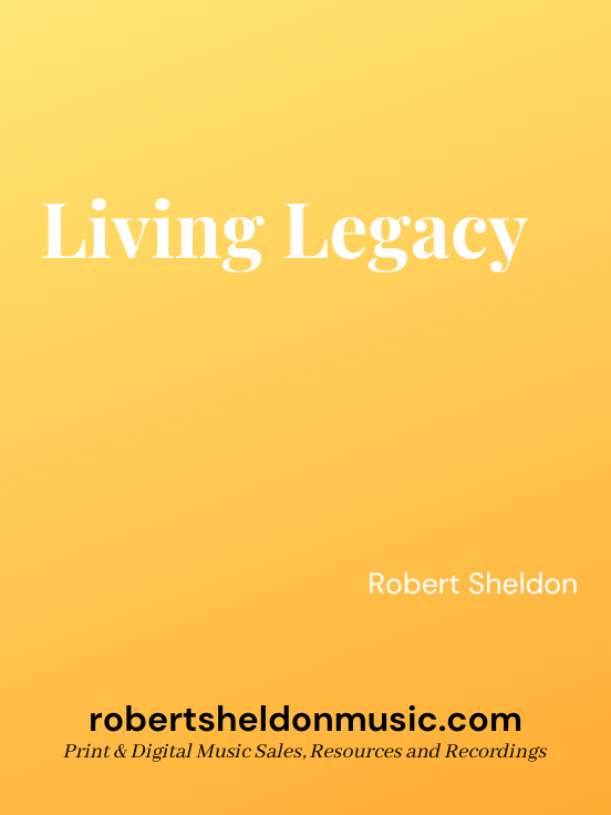 Living Legacy – Robert Sheldon Music