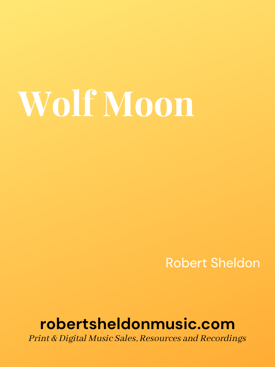 Wolf Moon – Robert Sheldon Music